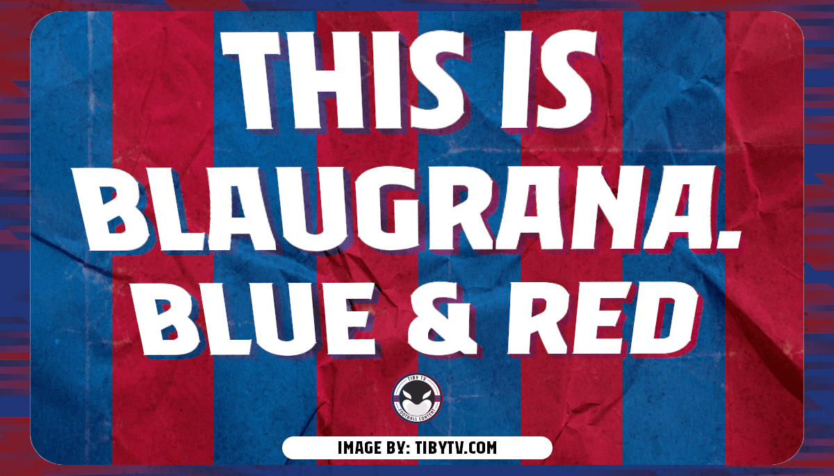 Why FC Barcelona Called Blaugrana? - TIBY TV